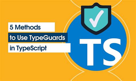 Guide To Writing Typescript Type Guards Mastering All Scenarios By
