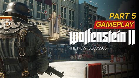 WOLFENSTEIN 2: THE NEW COLOSSUS – Full Gameplay Walkthrough Part-5 (No Commentary) HD - YouTube