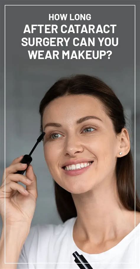 How Long Should You Not Wear Eye Makeup After Cataract Surgery At