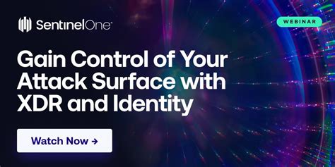 Sentinelone On Linkedin Gain Control Of Your Attack Surface With Xdr And Identity