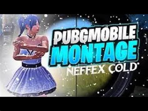 Neffex Cold PUBG Mobile Montage YouTube