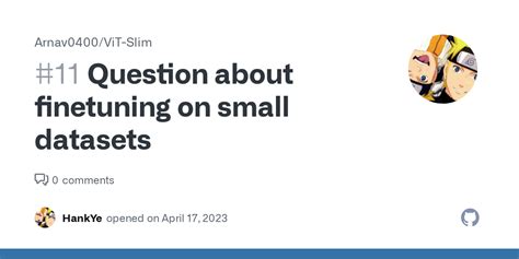 Question About Finetuning On Small Datasets · Issue 11 · Arnav0400vit