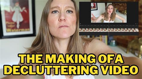 How I Make My Youtube Decluttering Videos Decluttering Cleaning Home
