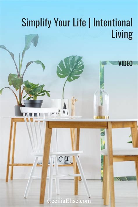 Simplify Your Life Intentional Living Artofit