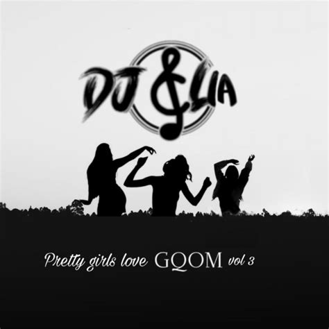 Pretty Girls Love Gqom Vol3 Single By Dj Lia Spotify
