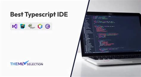 Best 10 Typescript Ide To Use In 2024 Themeselection