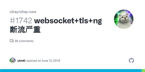 Websockettlsnginxcdn断流严重 · Issue 1742 · V2rayv2ray Core · Github