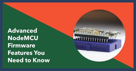 Advanced NodeMCU Firmware Features You Need To Know