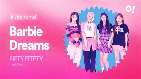 Fifty Fifty Feat Kaliii Barbie Dreams Official Instrumental
