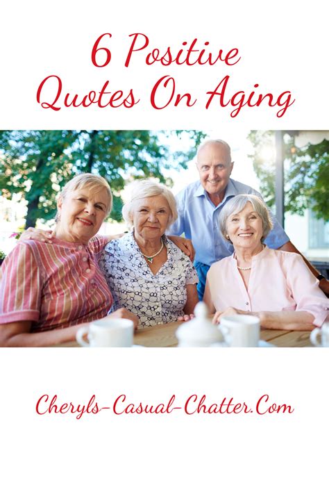 The Key To Aging Is Staying Positive 30 Positive Quotes On Aging Artofit