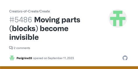 Moving Parts Blocks Become Invisible · Issue 5486 · Creators Of