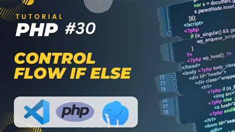 PHP TUTORIAL 30 CONTROL FLOW IF ELSE YouTube