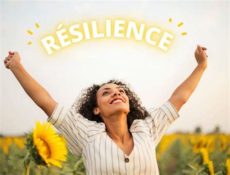 Le Rôle De La Résilience Dans La Réussite Les étapes Essentielles