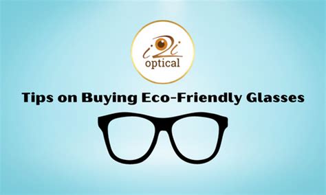 Tips On Buying Eco Friendly Glasses By I2i Optical