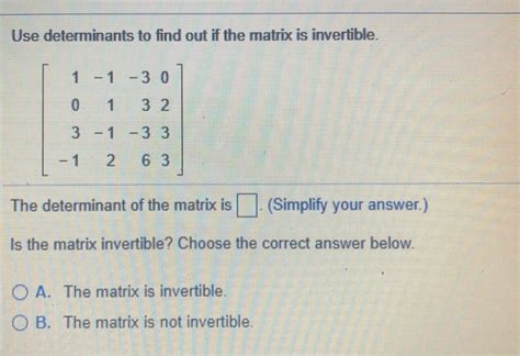 solved use determinants to find out if the matrix is