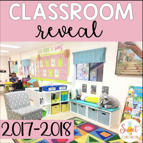 Classroom Reveal 2017 Sweet For Kindergarten