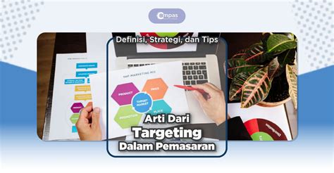 Memahami Targeting Dalam Pemasaran Serta Konsep STP Compas