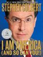 I Am America And So Can You By Stephen Colbert Paperback Barnes And Noble®