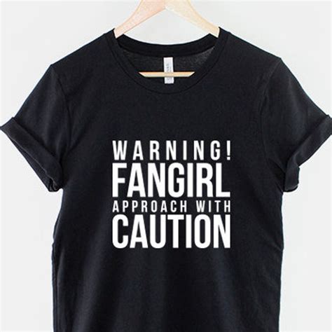 Fangirl T Shirt Warning Fangirl Approach With Caution Tshirt Crazy