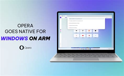 Opera Lancia La Versione Speciale Del Browser Per I Pc Windows On Arm