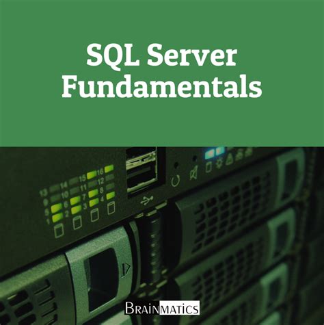 Sql Server Fundamentals Brainmatics Popular It Training Cente Sql Server Fundamentals Brainmatics Popular It Training Cente