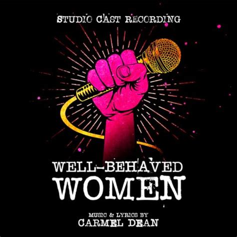 Spiele Well Behaved Women Studio Cast Recording Von Carmel Dean Auf