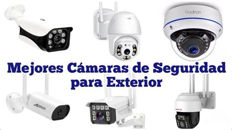 Cuales Son Las Mejores Camaras De Seguridad Para Exteriores