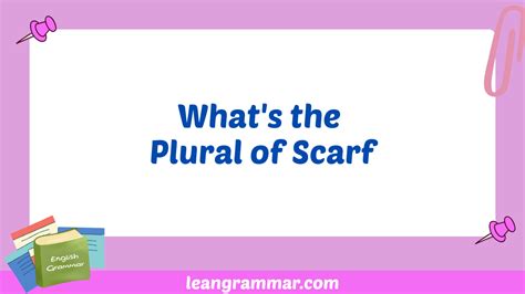Scarf Plural Mastering Scarf And Scarves In English Grammar