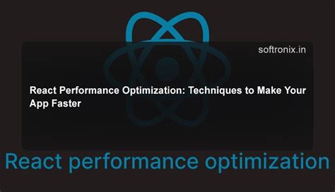 React Performance Optimization Techniques To Make Your App Faster Why