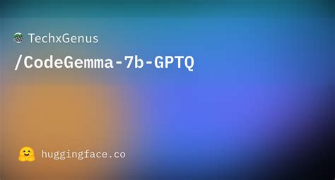 Techxgenuscodegemma 7b Gptq · Hugging Face