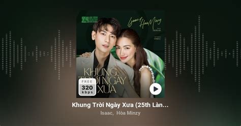 Khung Trời Ngày Xưa 25th Làn Sóng Xanh Isaac Hòa Minzy Lời Bài
