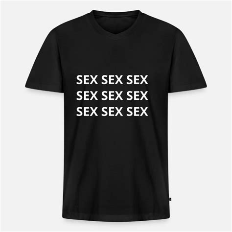 Sexing T Shirts Unique Designs Spreadshirt