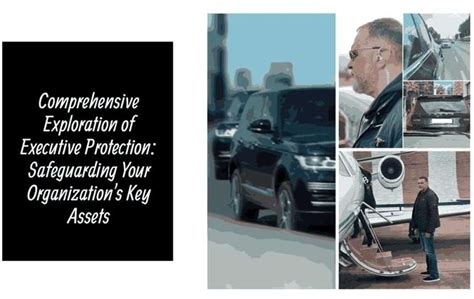 Executive Protection Safeguarding Organizational Success