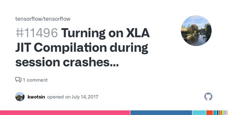 Turning On Xla Jit Compilation During Session Crashes Computer · Issue