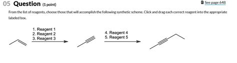 SOLVED: 05 Question (1point) See page 648 From the list of reagents; choose those that will ...