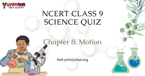 Ncert Class 9 Science Chapter 8 Quiz Motion