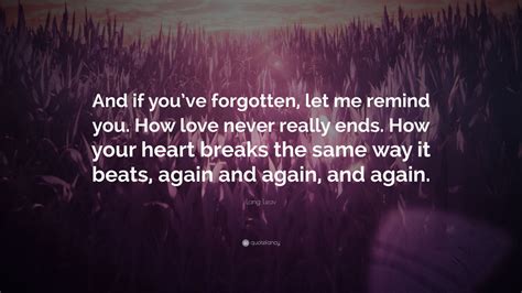 Lang Leav Quote And If Youve Forgotten Let Me Remind You How Love
