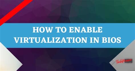 How To Enable Virtualization In Bios 2025 TechMaina