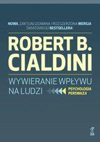 Wywieranie wpływu na ludzi Teoria i praktyka Cialdini Robert B