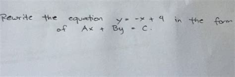 solved rewrite the equation y x 4 in the form of ax by c [algebra]