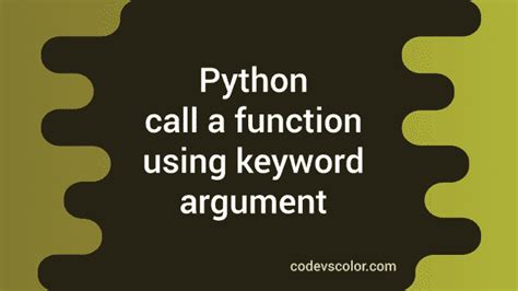 Python Tutorial To Call A Function Using Keyword Argument Codevscolor