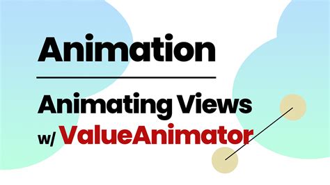 Animation Animating Views Using Valueanimator In Minutes — Android