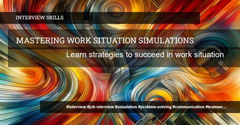 How To Excel In A Work Situation Simulation Interviewer Live
