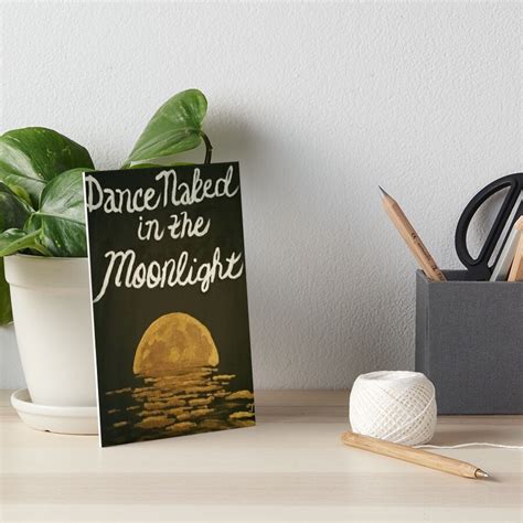 Dance Naked In The Moonlight Art Board Print For Sale By Tiggersart