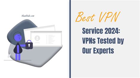 Best VPN Service VPNs Tested By Our Experts ThumbTube