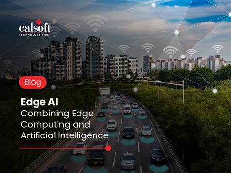 calsoft inc the fusion of ai and edge computing is