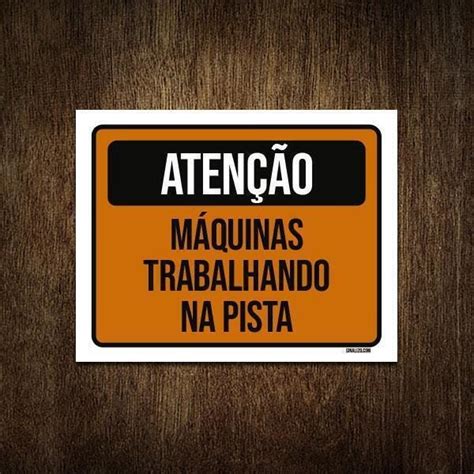 Placa De Sinalização Atenção Máquinas Trabalhando 27x35 Madeiramadeira