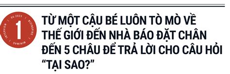 Nhà Báo Trương Anh Ngọc Kể Chuyện Làm Báo Mê Xê Dịch 2 Lần Suýt Chết