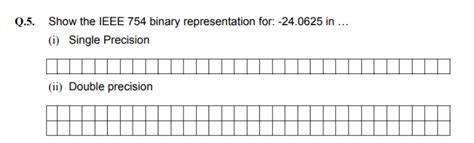 Solved Q5 Show The Ieee 754 Binary Representation For