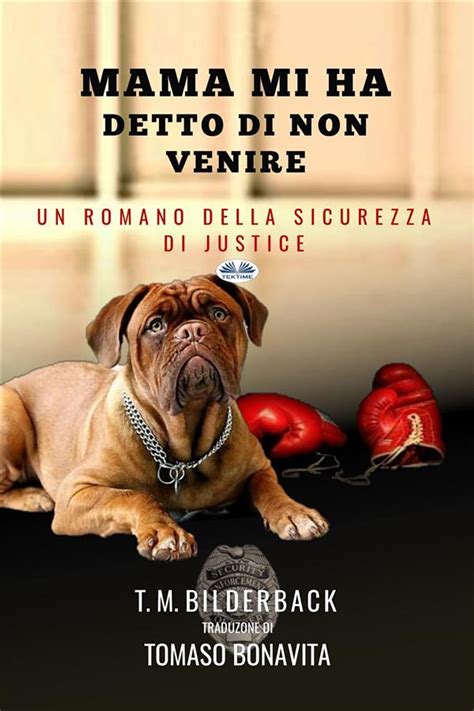 Mamma Mi Ha Detto Di Non Venire Ebook Por T M Bilderback Epub Libro